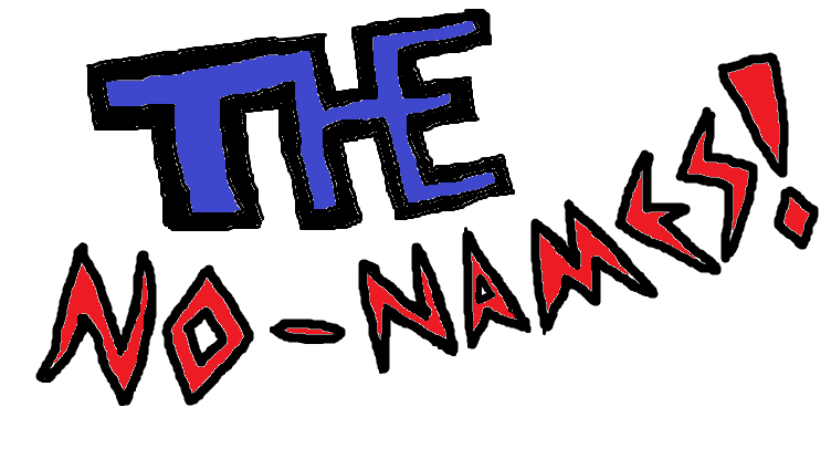 SNN Presents: The No-Names | Mr. Voindoinkleburgers Wiki | Fandom