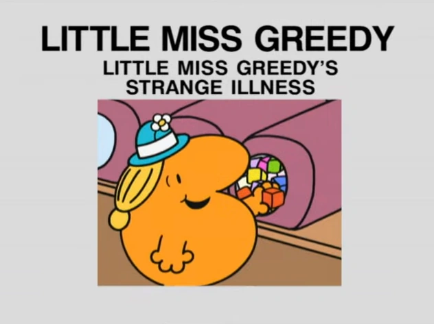 Little Miss Greedy's Strange Illness | Mr. Men Wiki | Fandom