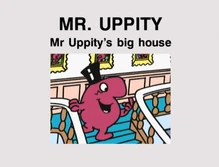 Mr. Uppity's big house | Mr. Men Wiki | Fandom