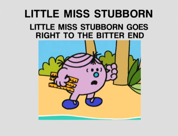 Little Miss Stubborn Goes Right to the Bitter End/Gallery | Mr. Men ...