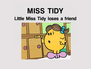 Little Miss Tidy loses a friend | Mr. Men Wiki | Fandom