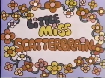 Little Miss Scatterbrain (Cartoon) | Mr. Men Wiki | Fandom