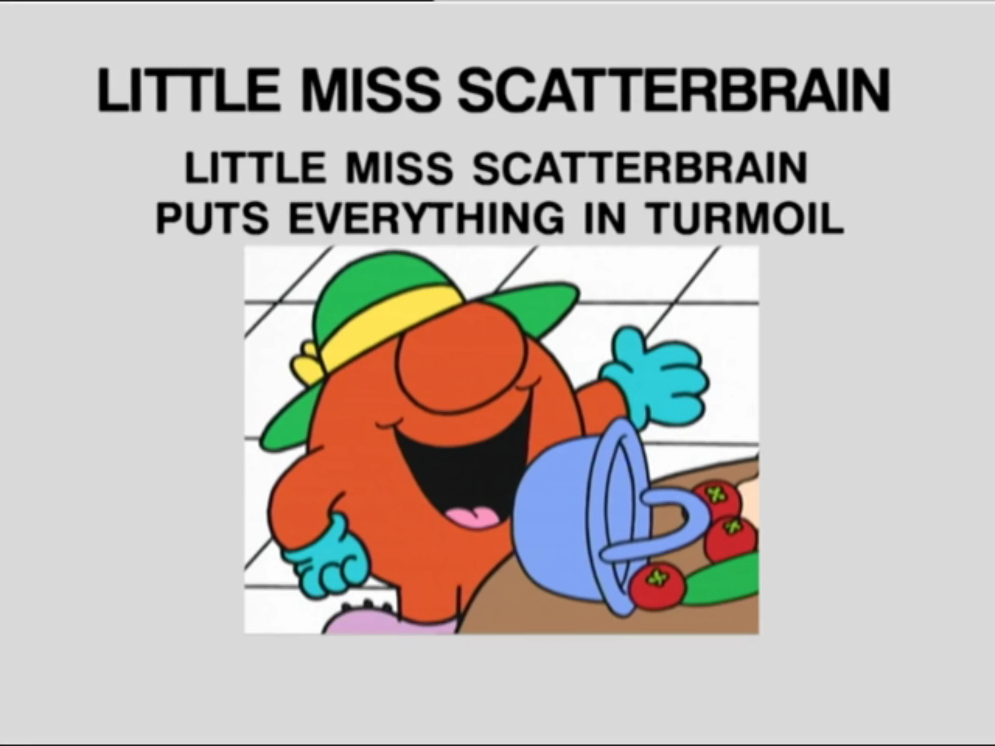 Little Miss Scatterbrain Puts Everything in Turmoil | Mr. Men Wiki | Fandom