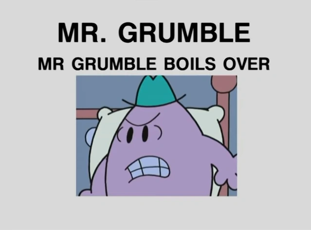 Mr. Grumble Boils Over | Mr. Men Wiki | Fandom