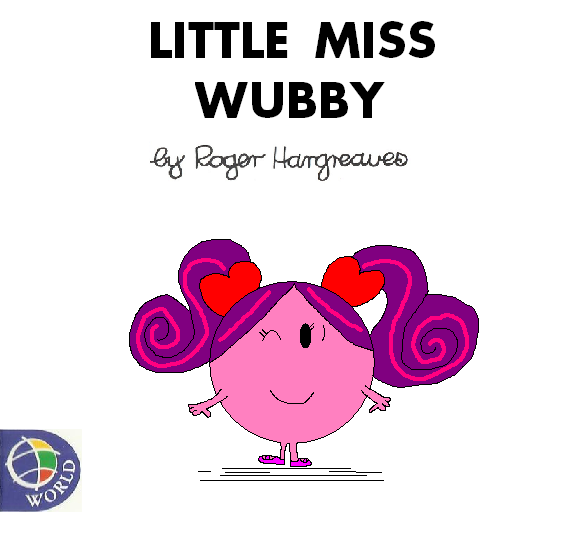 Little Miss Wubby | The Mr. Men OC Wiki | Fandom