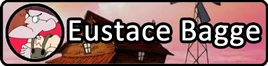 Eustace Bagge | Mr. and Ms. /co/ Wiki | Fandom