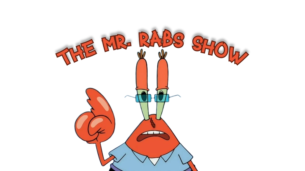 The Mr. Rabs Show | The Official Mr. Rabs Show Wiki | Fandom