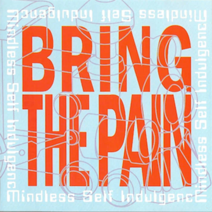 Bring the Pain / Tornado | Mindless Self Indulgence Wiki | Fandom