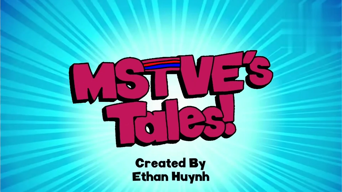 MSTVE's Tales! | MSTVE Channel Story Archives Wiki | Fandom