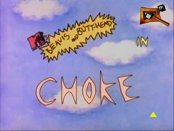 Beavis and Butt-Head/Choke | MTV Schedule Archives Wiki | Fandom
