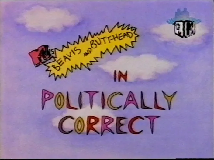 Beavis and Butt-Head/Politically Correct | MTV Schedule Archives Wiki | Fandom