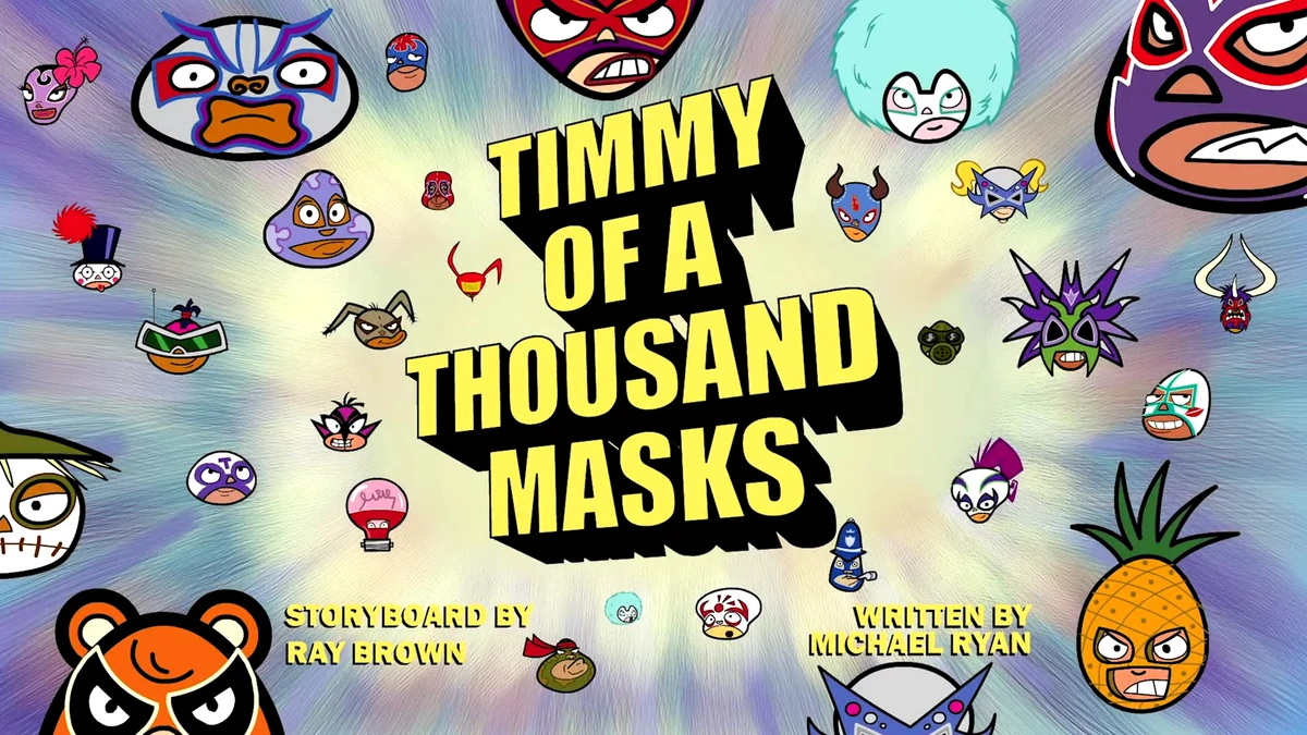 Las Mil Mascaras de Timmy (episodio) | Wiki Mucha Lucha | Fandom