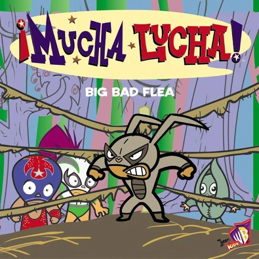 Big Bad Flea | ¡Mucha Lucha! Wiki | Fandom