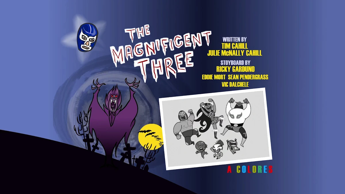 The Magnificent Three | ¡Mucha Lucha! Wiki | Fandom