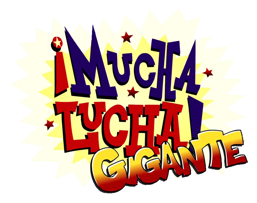 ¡Mucha Lucha!: ¡Gigante! | ¡Mucha Lucha! Wiki | Fandom