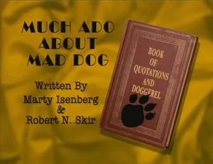 Episode 203: Much Ado About Mad Dog | Muppet Wiki | Fandom