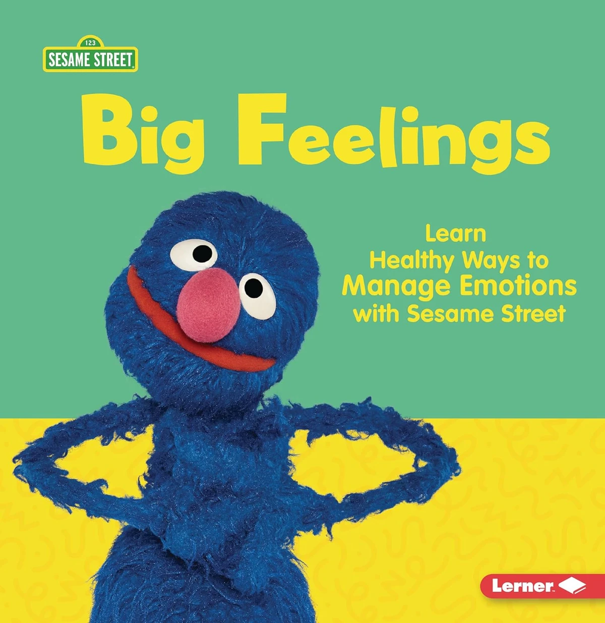 Big Feelings: Learn Healthy Ways to Manage Emotions with Sesame Street ...