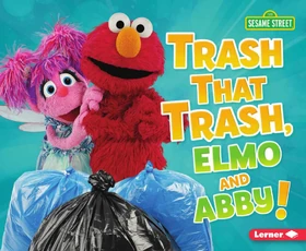 Trash That Trash, Elmo and Abby! | Muppet Wiki | Fandom