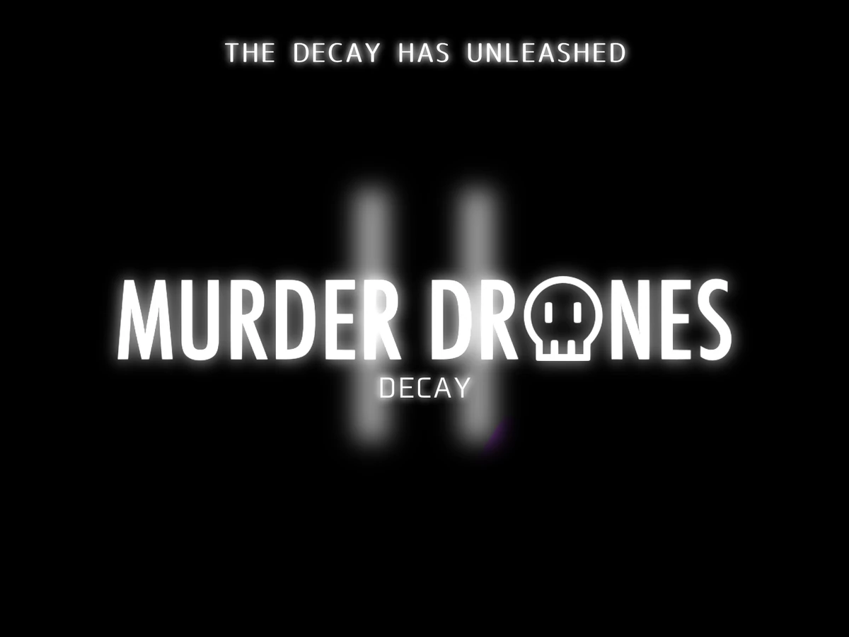 Murder Drones Season 2 (Decay) | Multiverse of Disassembly Wiki | Fandom