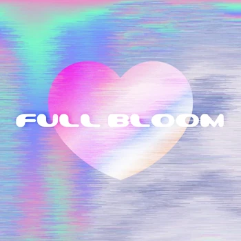 FULL BLOOM | Music Fanon Wikia | Fandom