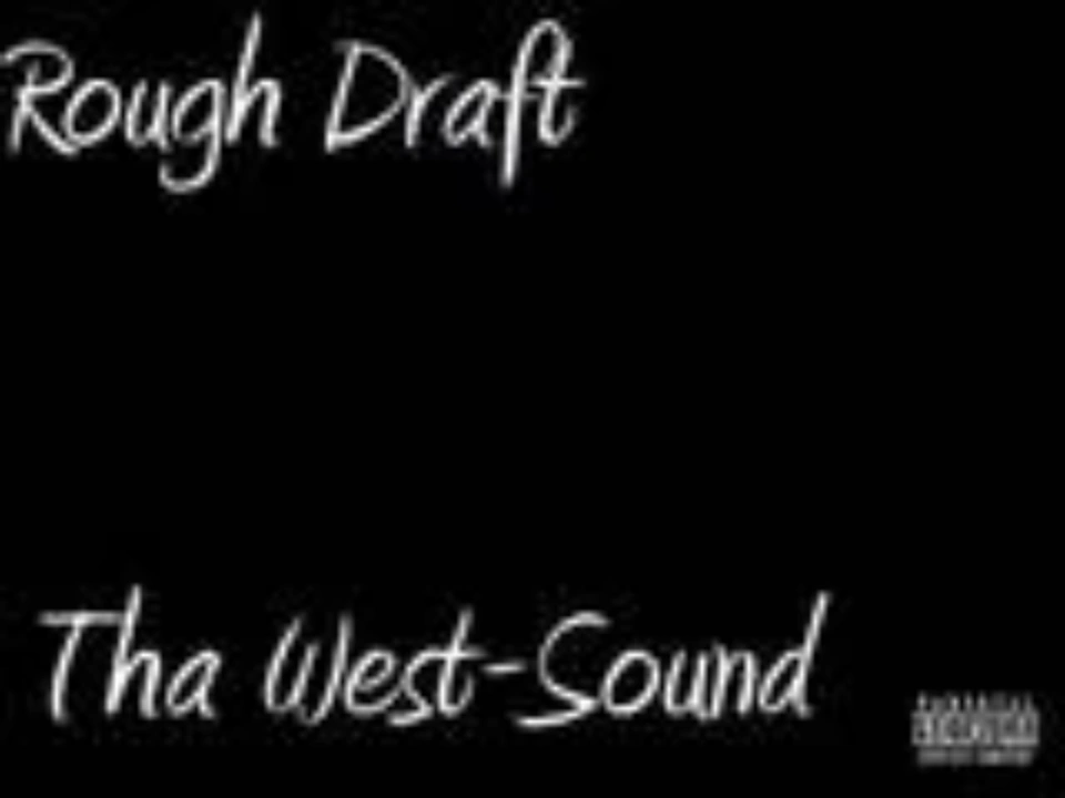 Tha West-Sound (Rough Draft album) | Music Fanon Wikia | Fandom