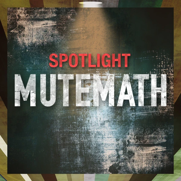 Spotlight (Album) | Mutemath / 1PM Wiki | Fandom