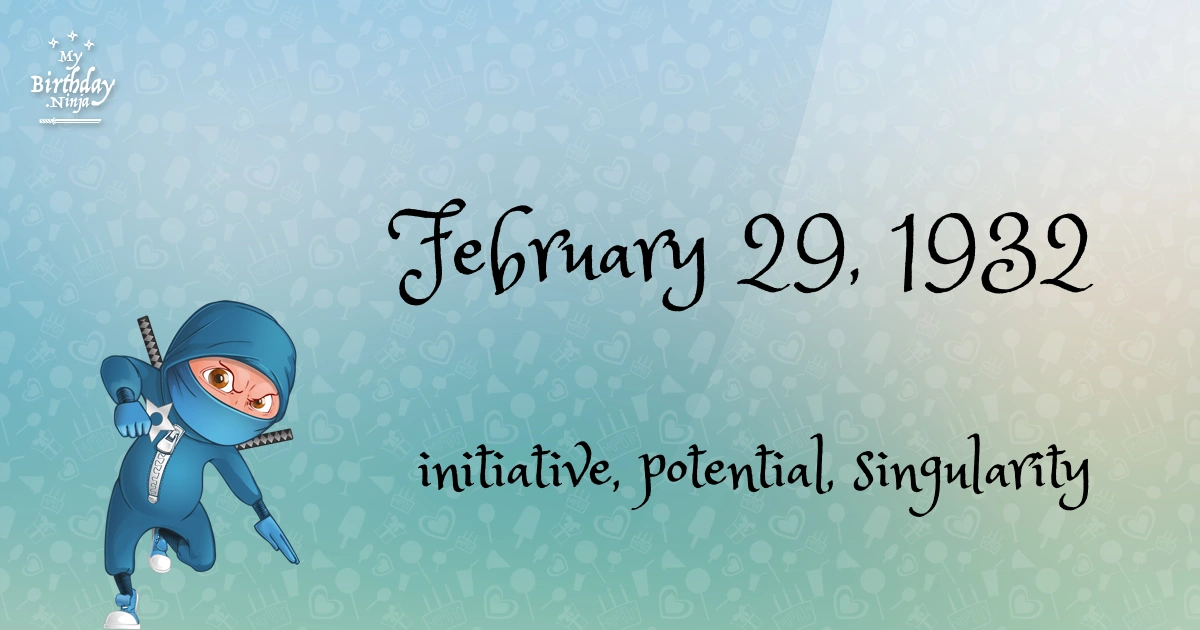 February 29, 1932 | My Birthday Ninja Posterpedia Wiki | Fandom