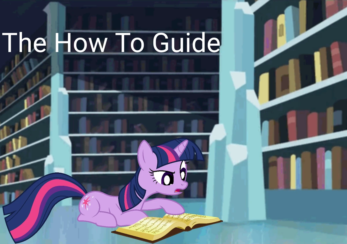 The How To Guide | My Little Pony Fanfiction is Magic Wikia | Fandom