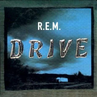 R.E.M.:Drive | The Real American Top 40 Wiki | Fandom