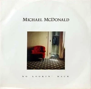 Michael McDonald:No Lookin' Back | The Real American Top 40 Wiki | Fandom