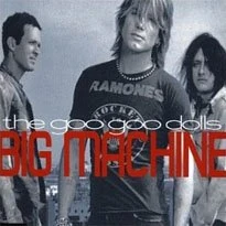 Goo Goo Dolls:Big Machine | The Real American Top 40 Wiki | Fandom