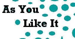 As You Like It | My Imagination And Criation Wiki | Fandom