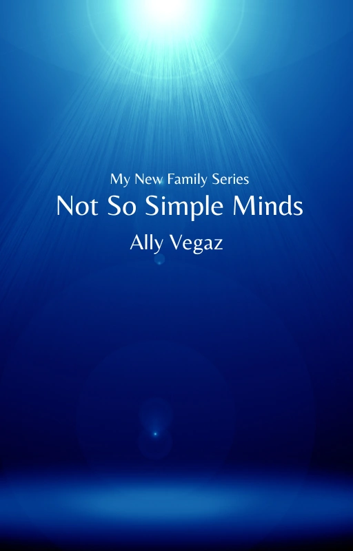 Not So Simple Minds | My New Family Wikia | Fandom