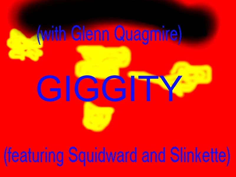 Giggity | Myowntoystorygame Wiki | Fandom