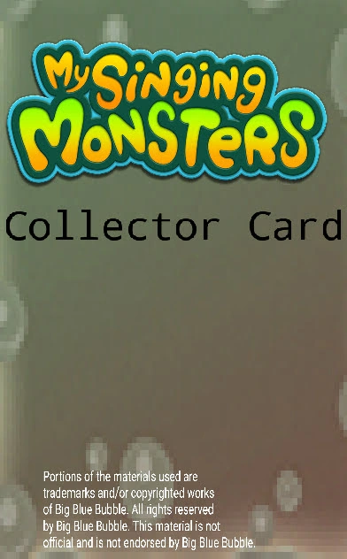 User blog:RulerOfMashedPotatoes/Collector Cards | My Singing Monsters ...