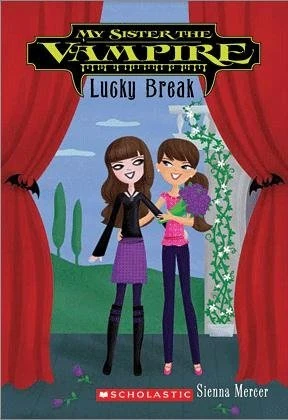 Lucky Break | My sister the vampire Wiki | Fandom