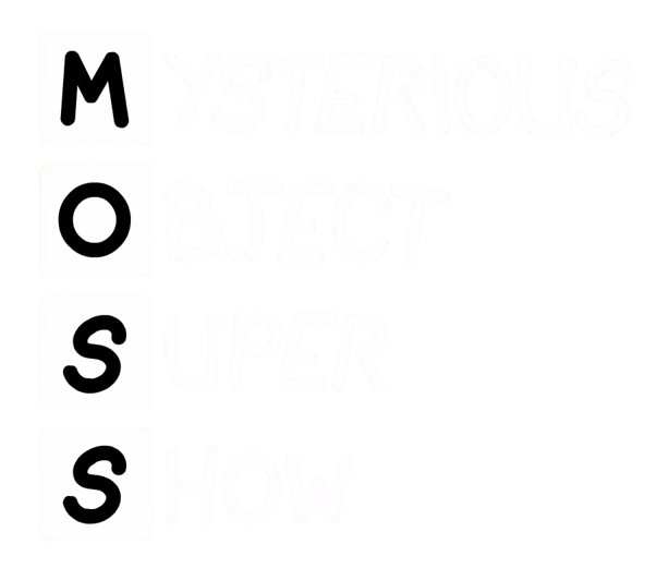 Mysterious Object Super Show | Mysterious Object Super Show Wiki | Fandom