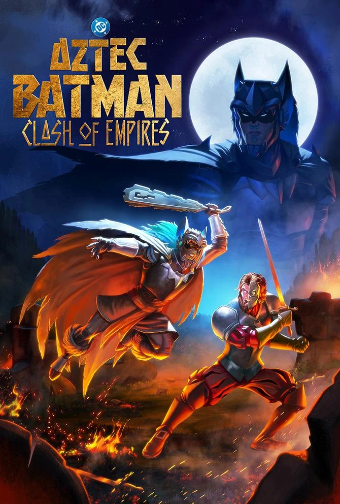 Aztec Batman: Clash of Empires | Myth and Folklore Wiki | Fandom