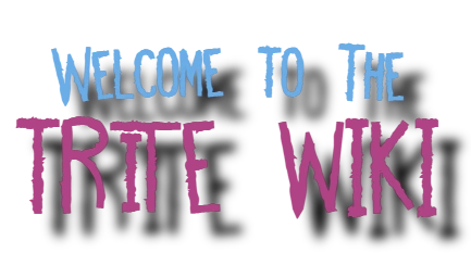 Trite Wiki | Fandom