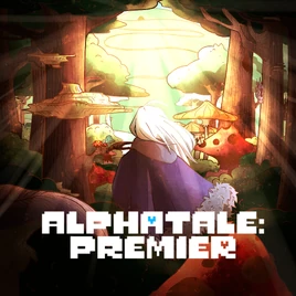 Alphatale: Premier | Alphatale: Premier Wiki | Fandom
