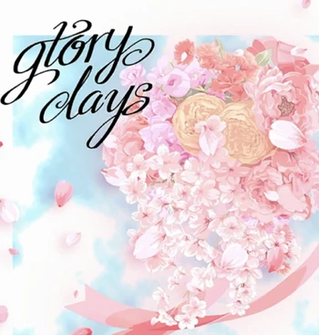 Glory days | 22/7 Wiki | Fandom