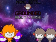Nano Gets Grounded Multiverse | Nano Gets Grounded Wiki | Fandom