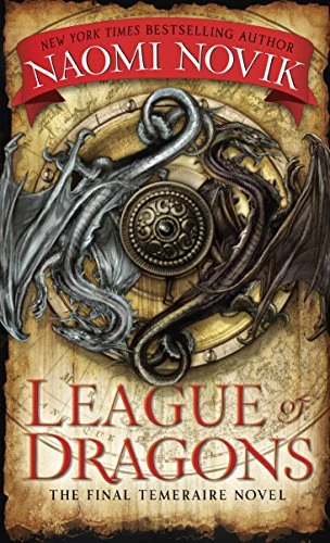 League of Dragons (Temeraire Book 9) | Naomi Novik Wiki | Fandom
