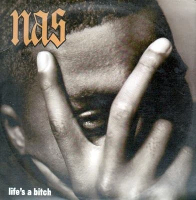 Life's a Bitch | Nas Wiki | Fandom