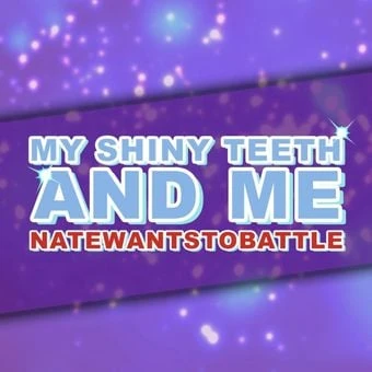 My Shiny Teeth and Me - Single | NateWantsToBattle Wiki | Fandom