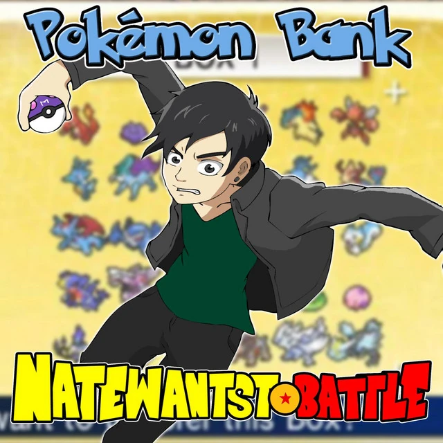 Pokémon Bank (Pokémon Parody) - Single | NateWantsToBattle Wiki | Fandom