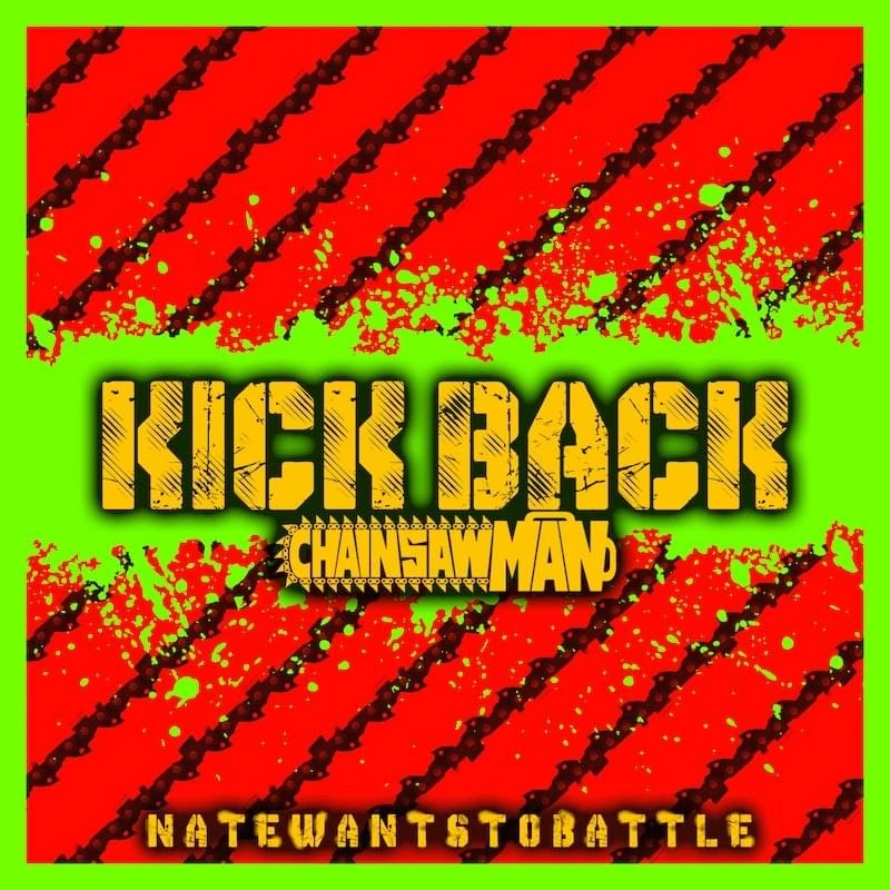 KICK BACK (Chainsaw Man) - Single | NateWantsToBattle Wiki | Fandom