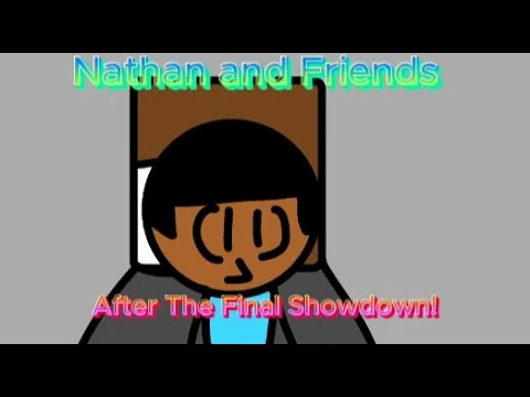 After The Final Showdown | Nathan And Friends Wiki | Fandom
