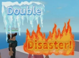 Double Disaster | Natural Disaster Survival Wiki | Fandom