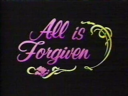 All is Forgiven | NBC Wiki | Fandom